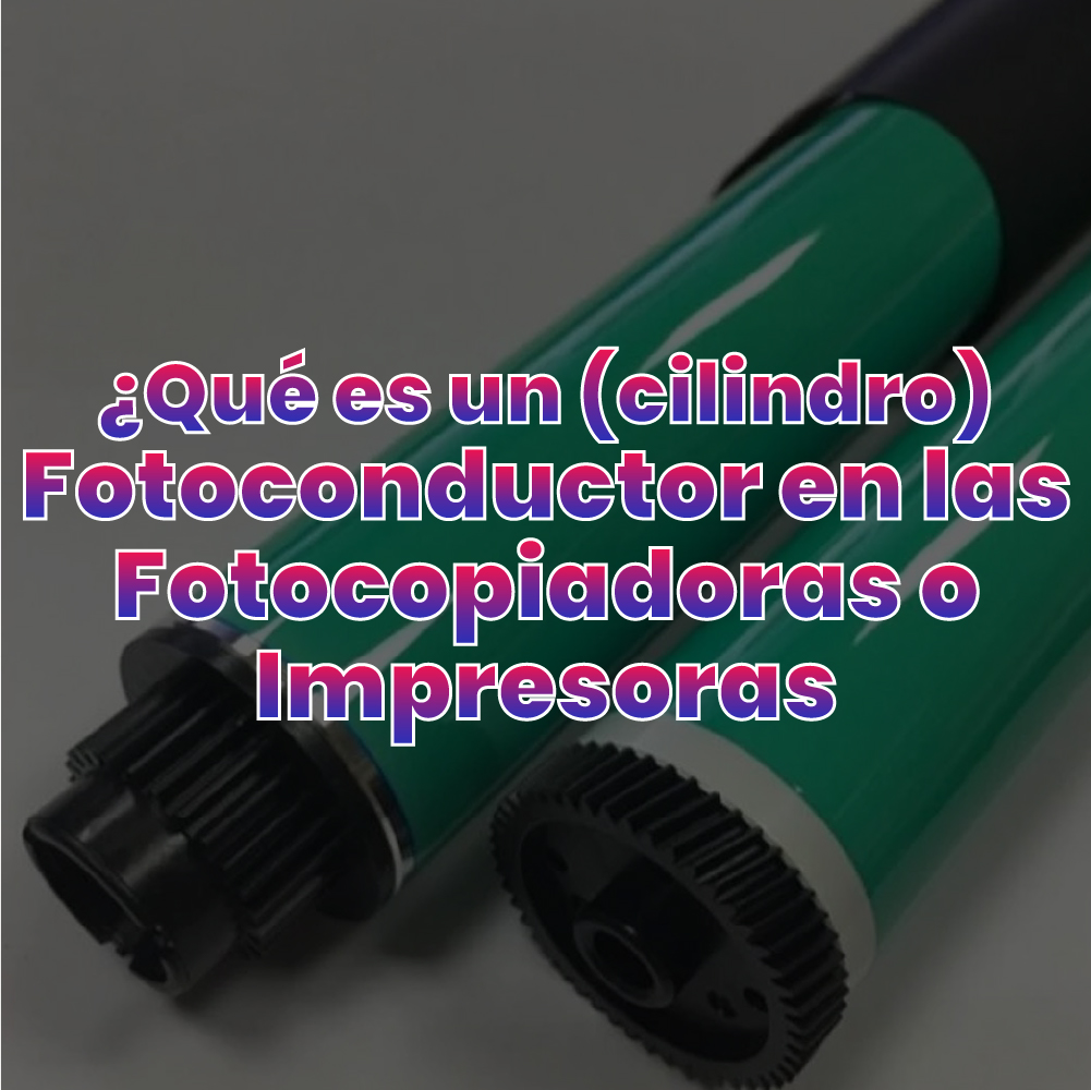 ¿Qué es un (cilindro) fotoconductor en las fotocopiadoras o impresoras ...